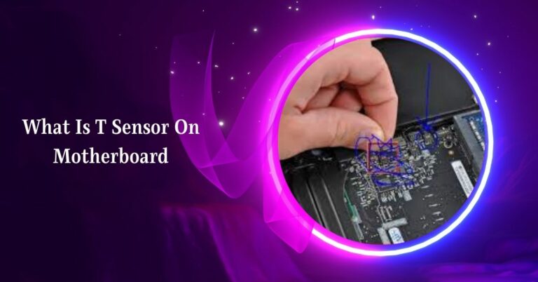 What Is T Sensor On Motherboard - All You Need To Know!
