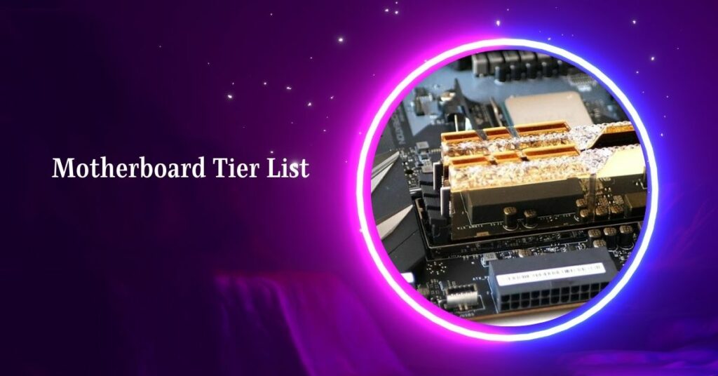 Motherboard Tier List - Everything You Need To Know - 2024!